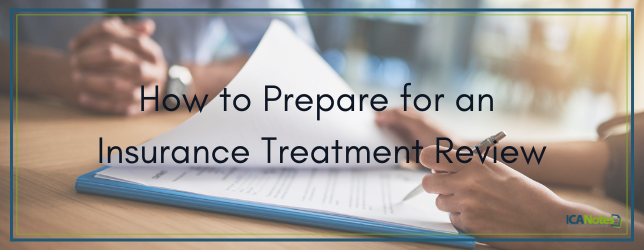 How to Prepare for an Insurance Treatment Review | ICANotes