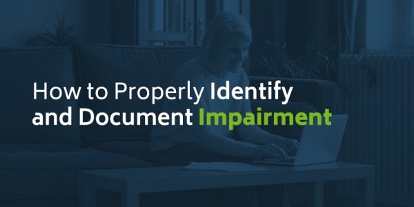 How to Properly Identify and Document Impairment - Tips for Clinicians