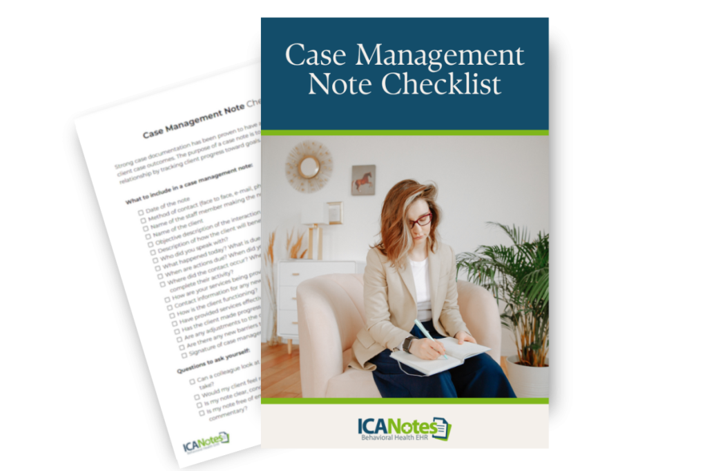 Case Management Notes: Tips, Examples & Templates | ICANotes