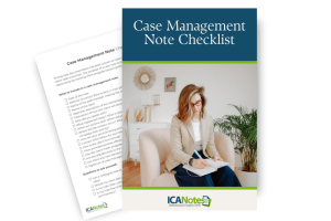 Case Management Notes: Tips, Examples & Templates | ICANotes
