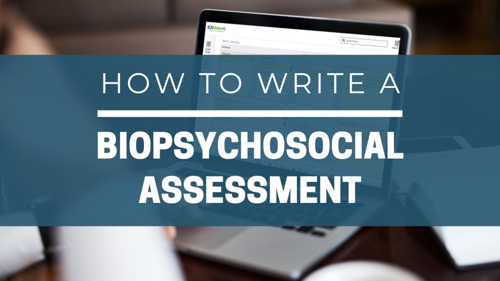 How to Write a Biopsychosocial Assessment | Tips for Clinicians