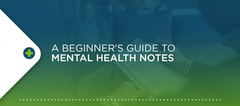 A Beginner's Guide to Mental Health Notes | ICANotes