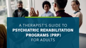 Guide to Psychiatric Rehabilitation Programs - PRP For Adults
