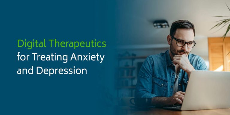 Using Digital Therapeutics for Treating Anxiety & Depression