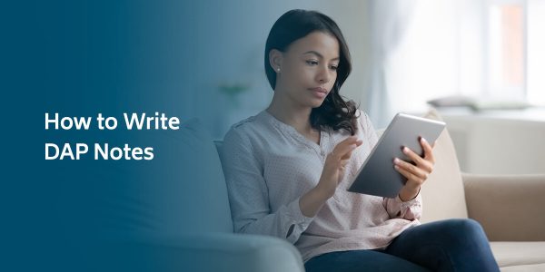 How to Write DAP Notes - Tips and Examples