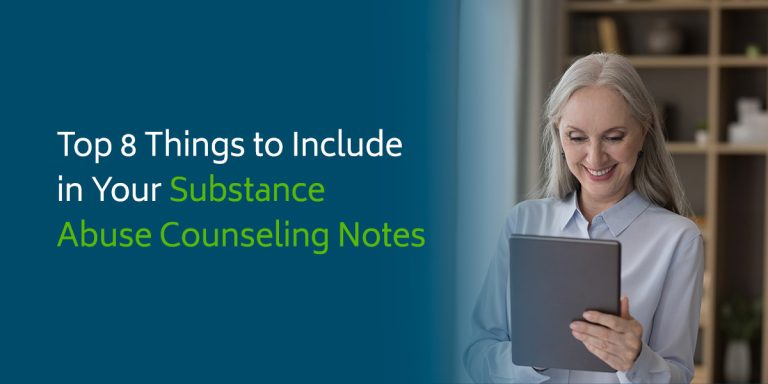 What to Include in Your Substance Abuse Counseling Notes