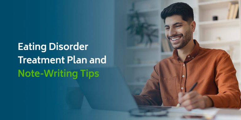 Eating Disorder Treatment Plan and Note-Writing Tips