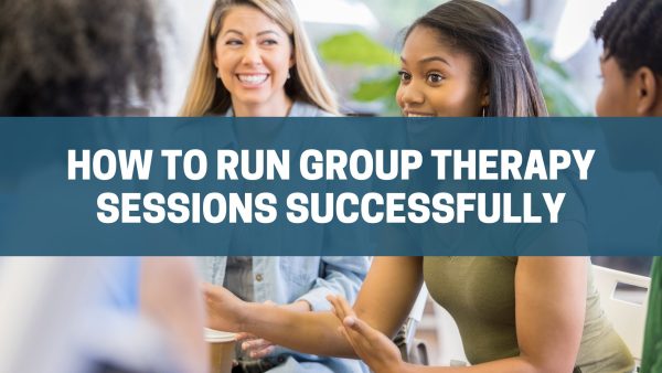 How to Run a Group Therapy Session: Structure, Engagement & Best Practices