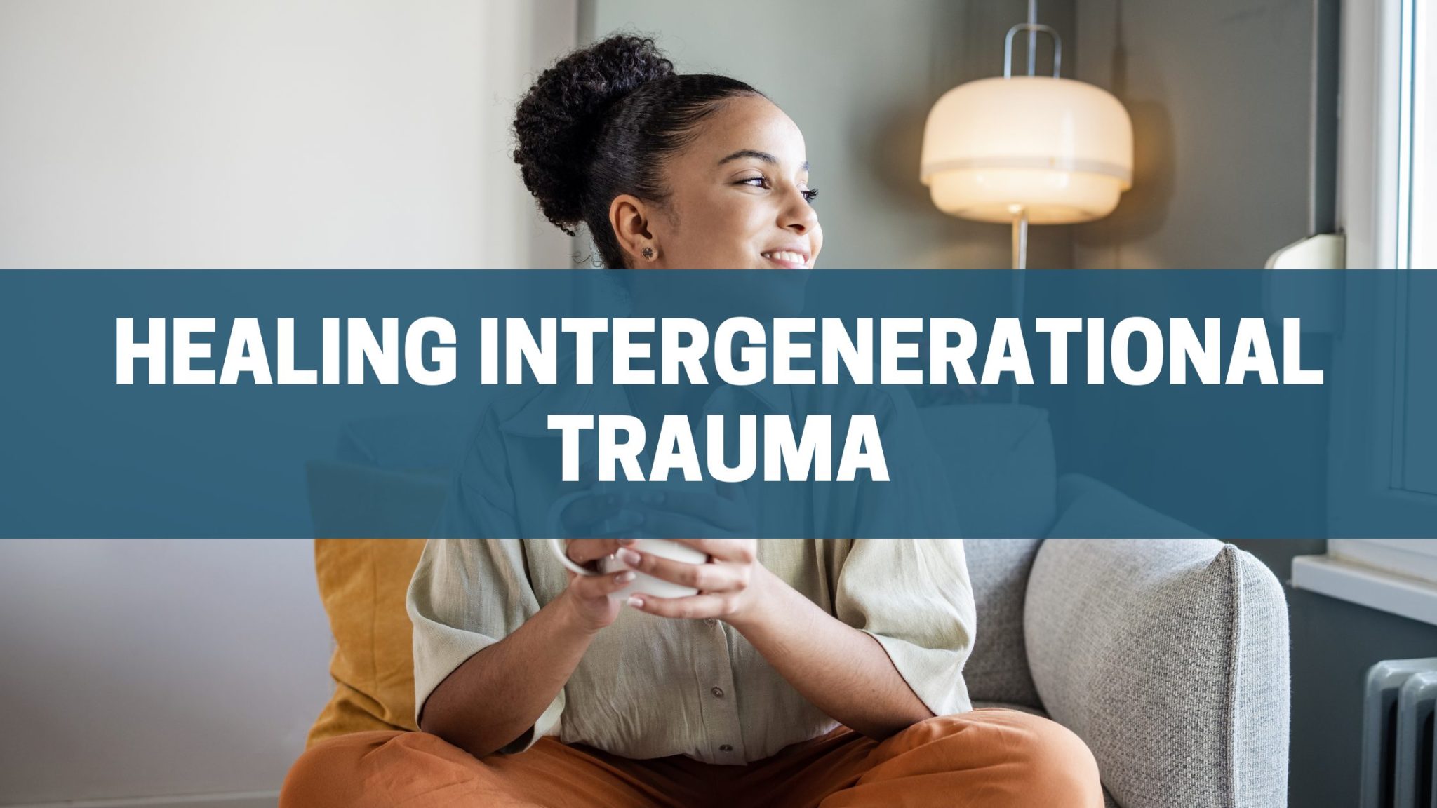 Healing Intergenerational Trauma | Free Assessment Tool