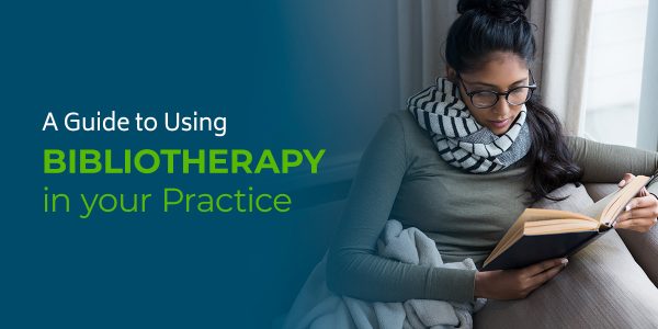 A Guide to Using Bibliotherapy Books in Your Practice | ICANotes