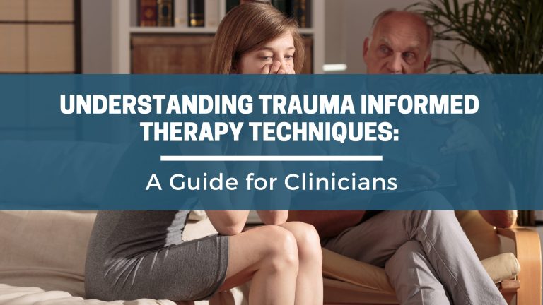 Trauma-Informed Therapy Techniques: A Clinician’s Guide to Healing ...